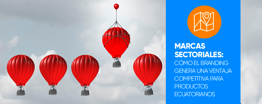 Marcas sectoriales: branding como ventaja competitiva ecuatoriana